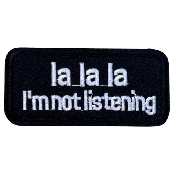 La La La I'm Not Listening tekst Opnaai Embleem Patch Sticker – MegaMooi.nl